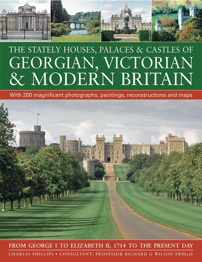 The Stately Houses, Palaces & Castles of Georgian, Victorian and Modern ...