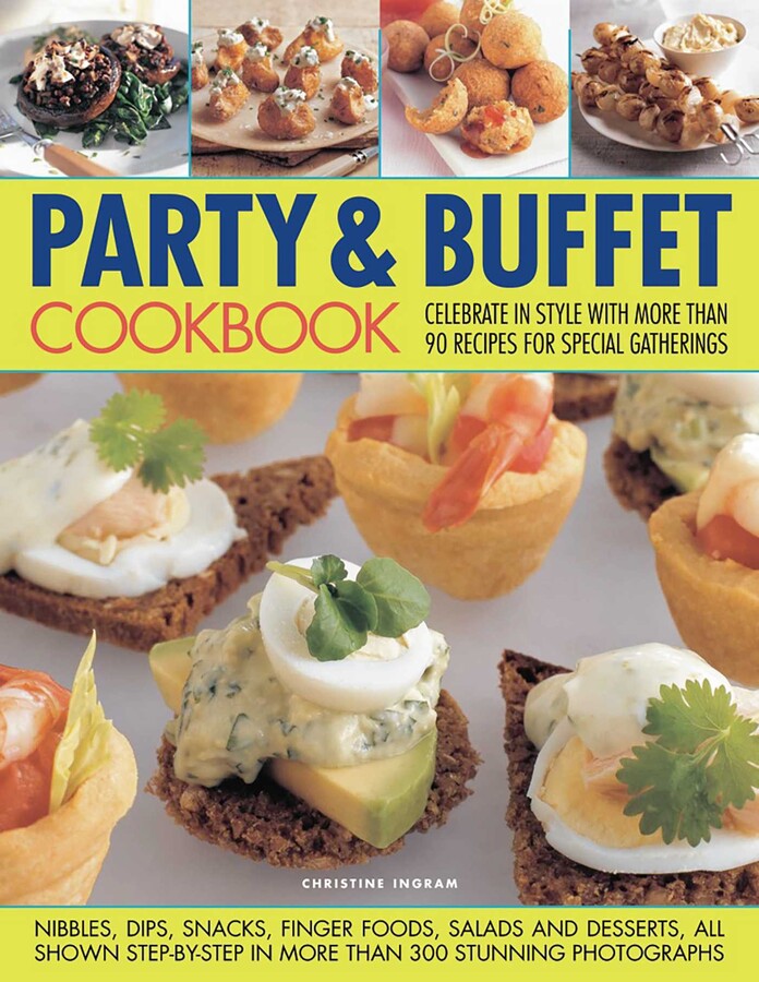 Party and Buffet Cookbook | Book by Christine Ingram | Official ...