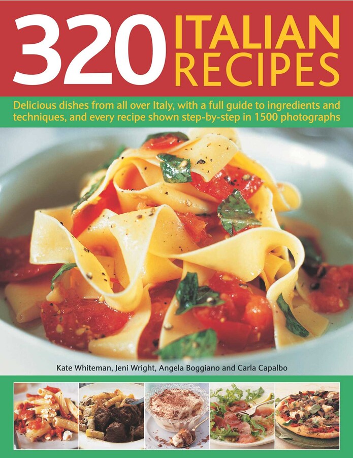 320 Italian Recipes | Book by Kate Whiteman, Jeni Wright, Angela ...