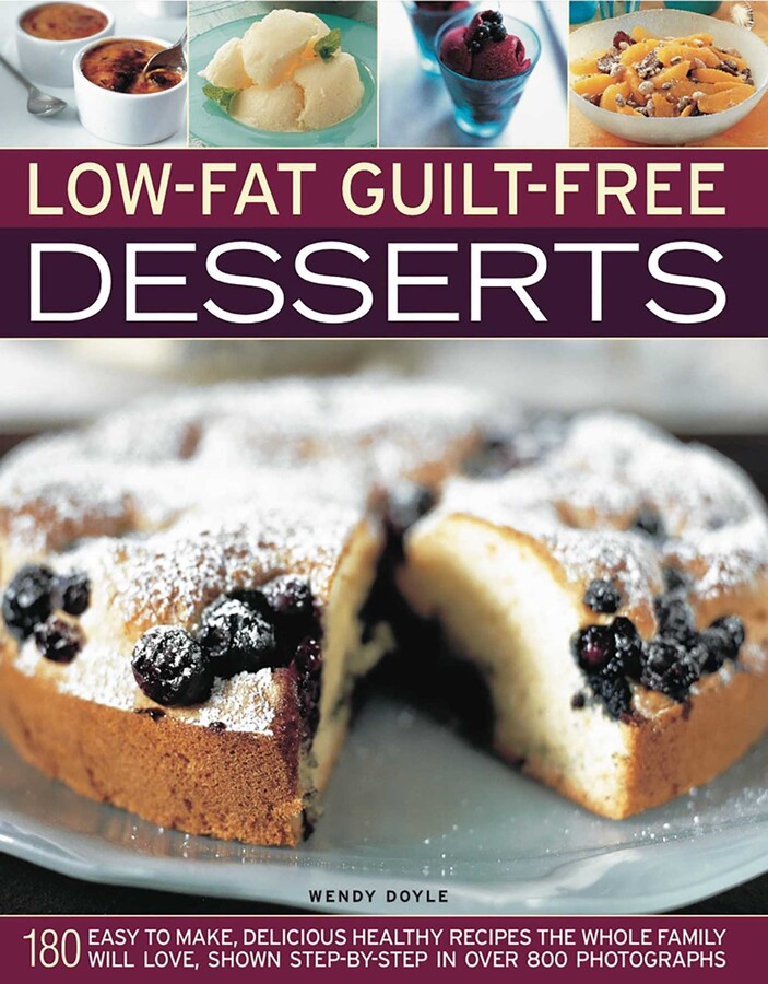 Low-Fat Guilt-Free Desserts | Book by Wendy Doyle | Official Publisher ...