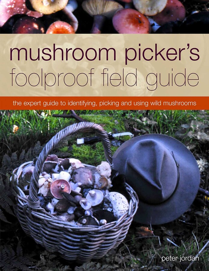 Mushroom Picker's Foolproof Field Guide | Book by Peter Jordan ...