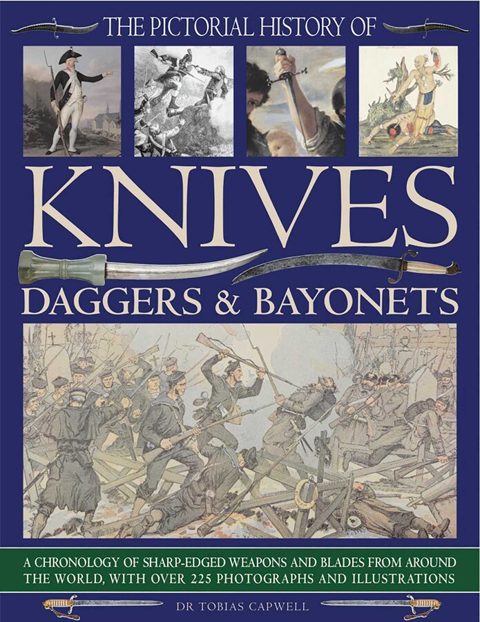 The Pictorial History of Knives, Daggers & Bayonets | Book by Tobias ...