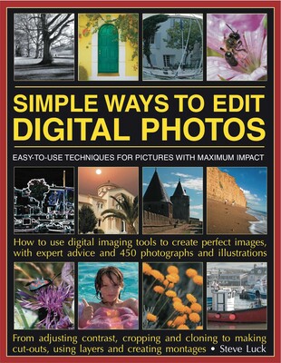 Simple Ways to Edit Digital Photos | Book by Steve Luck | Official ...