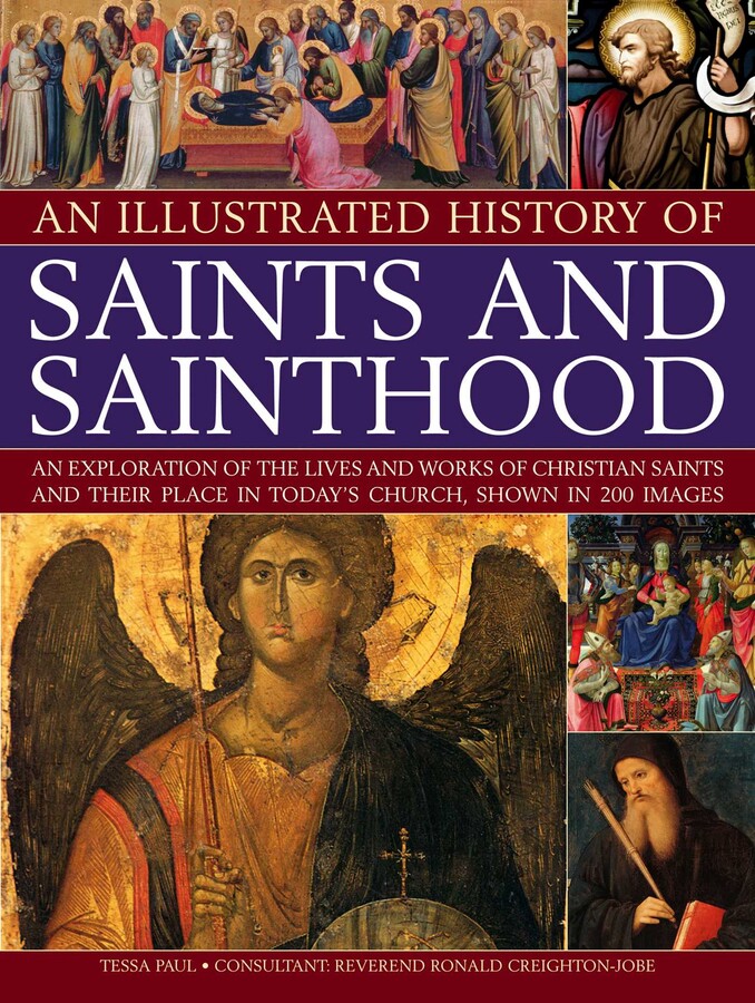An Illustrated History of Saints and Sainthood | Book by Tessa Paul ...