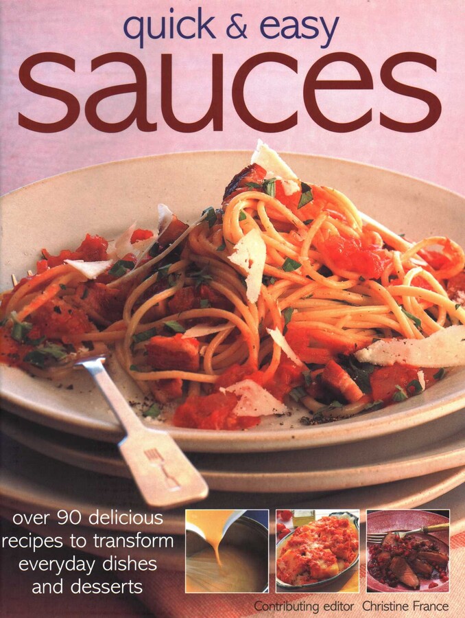 Quick & Easy Sauces | Book by Christine France | Official Publisher ...
