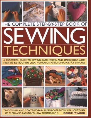 Complete Step by Step Book of Sewing Techniques | Book by Dorothy Wood ...