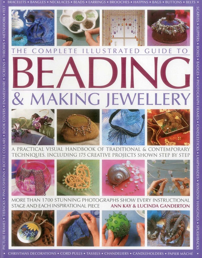 The Complete Illustrated Guide to Beading & Making Jewellery | Book by ...