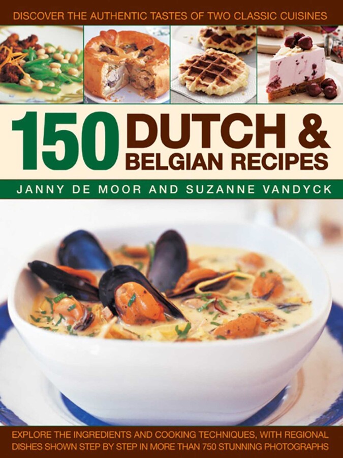150 Dutch & Belgian Recipes | Book by Janny de Moor, Suzanne Vandyck ...