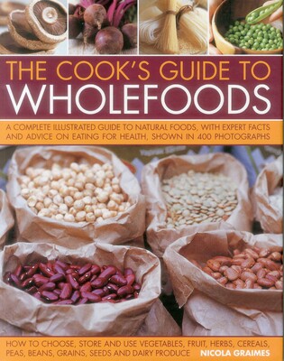The Cook's Guide to Wholefoods | Book by Nicola Graimes | Official ...