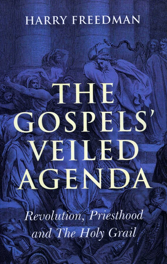 The Gospels' Veiled Agenda | Book by Harry Freedman | Official ...