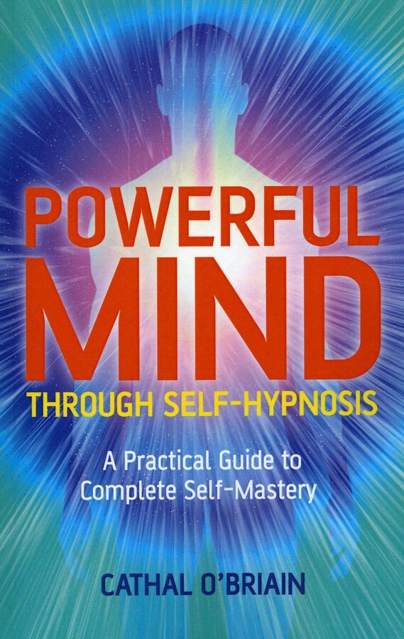 Powerful Mind Through Self-Hypnosis | Book by Cathal O'Brian | Official ...