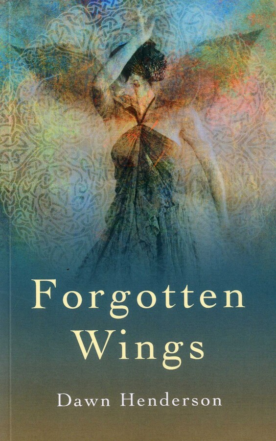 Forgotten Wings | Book by Dawn Henderson | Official Publisher Page ...