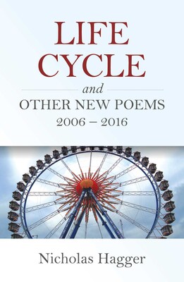 Life Cycle and Other New Poems 2006 - 2016 | Book by Nicholas Hagger ...