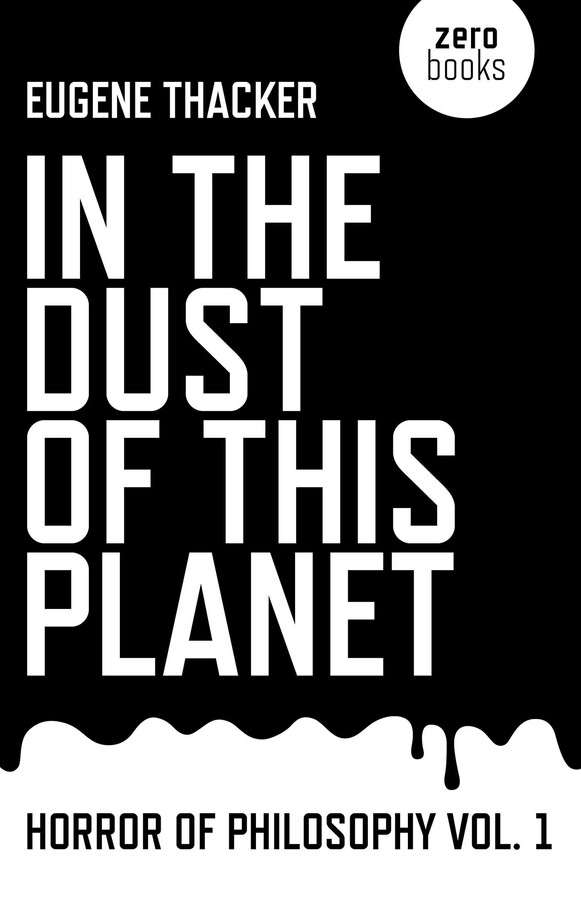 In the Dust of This Planet | Book by Eugene Thacker | Official Publisher Page | Simon & Schuster