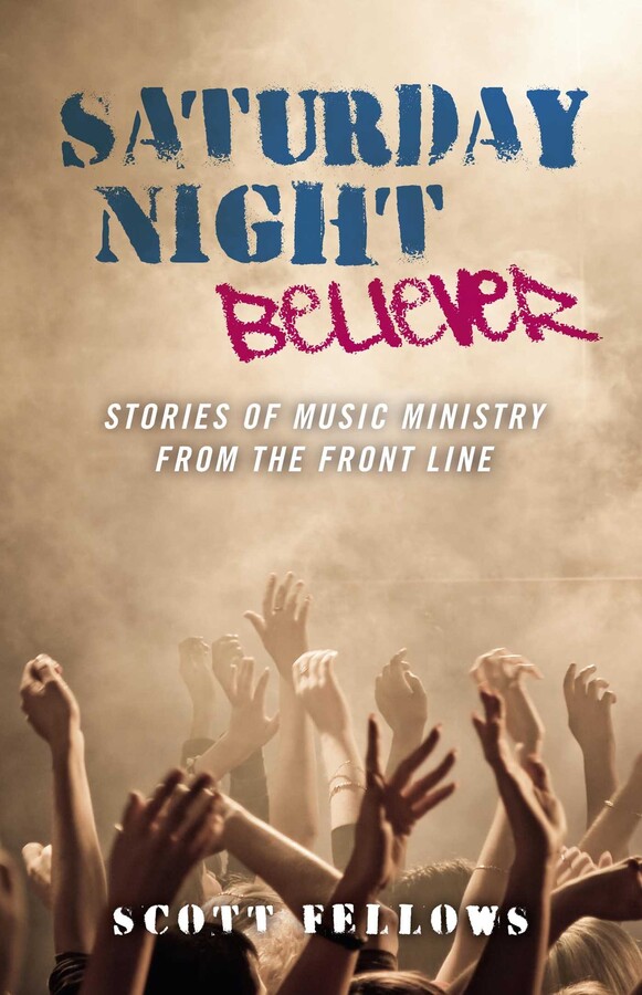 Saturday Night Believer eBook by Scott Fellows | Official Publisher ...