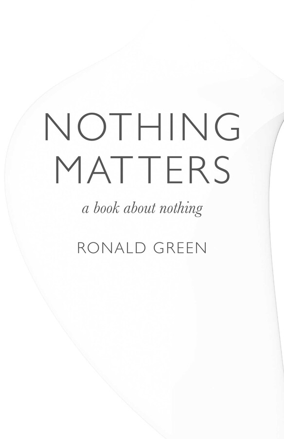 Nothing Matters | Book by Ronald Green | Official Publisher Page ...