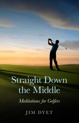 Straight Down the Middle | Book by Jim Dyet | Official Publisher Page ...