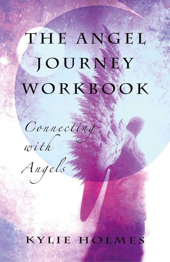 The Angel Journey Workbook | Book by Kylie Holmes | Official Publisher ...