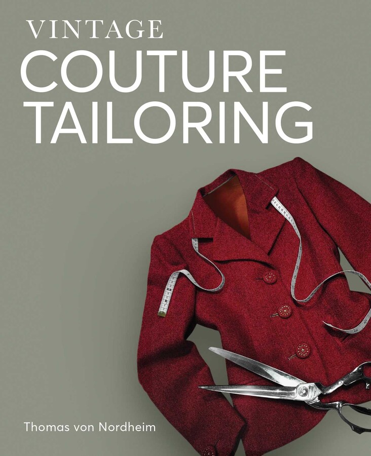 Vintage Couture Tailoring | Book by Thomas von Nordheim | Official ...