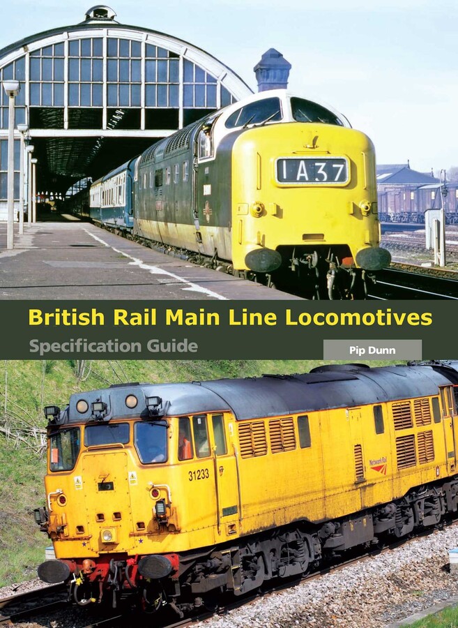 British Rail Main Line Locomotives Specification Guide | Book by Pip ...