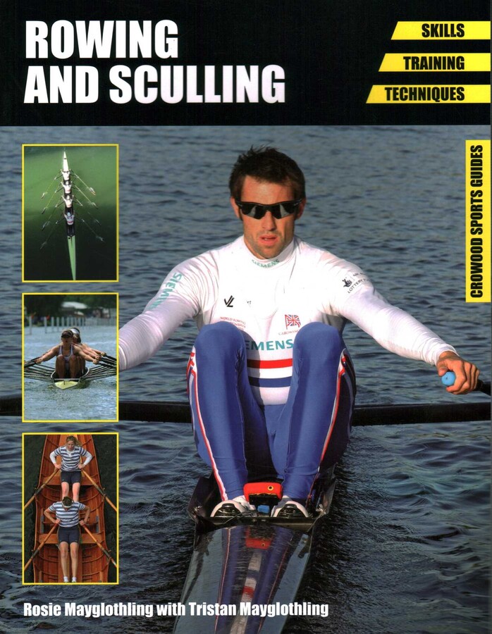 Rowing and Sculling | Book by Rosie Mayglothling, Tristan Mayglothling ...