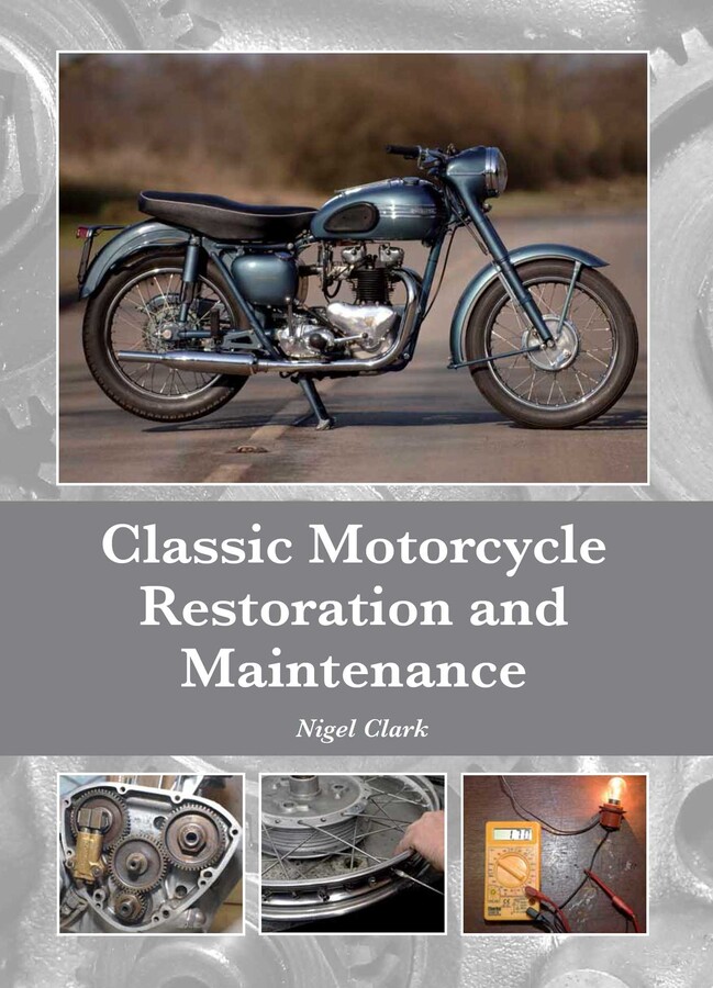Classic Motorcycle Restoration and Maintenance | Book by Nigel Clark ...