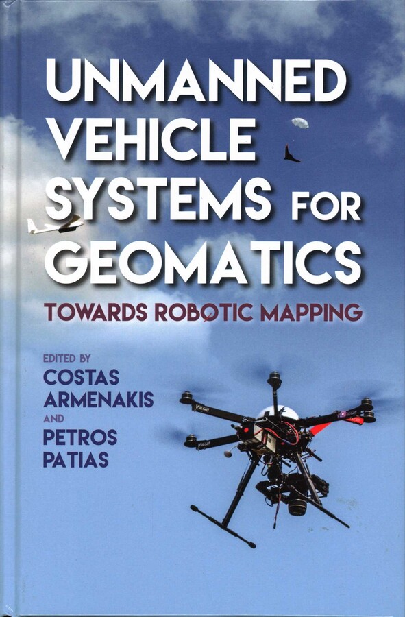 Unmanned Vehicle Systems for Geomatics | Book by Costas Armenakis ...