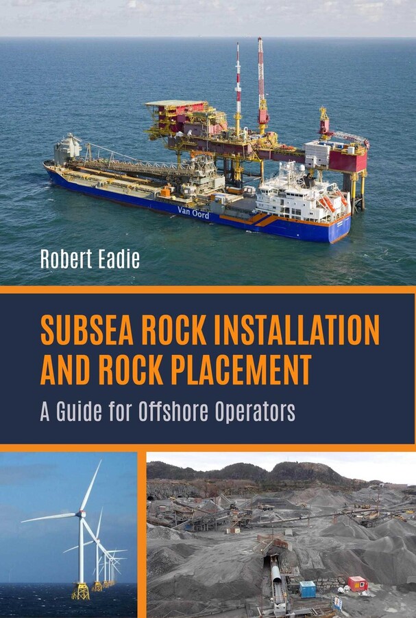Subsea Rock Installation and Rock Placement | Book by Robert Eadie ...