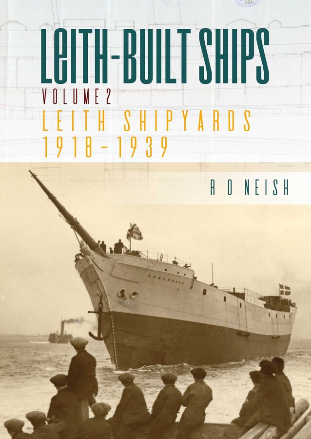 Leith Shipyards 1918–1939 | Book by R O Neish | Official Publisher Page ...