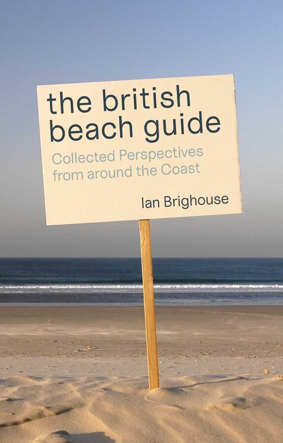 The British Beach Guide | Book by Ian Brighouse | Official Publisher ...