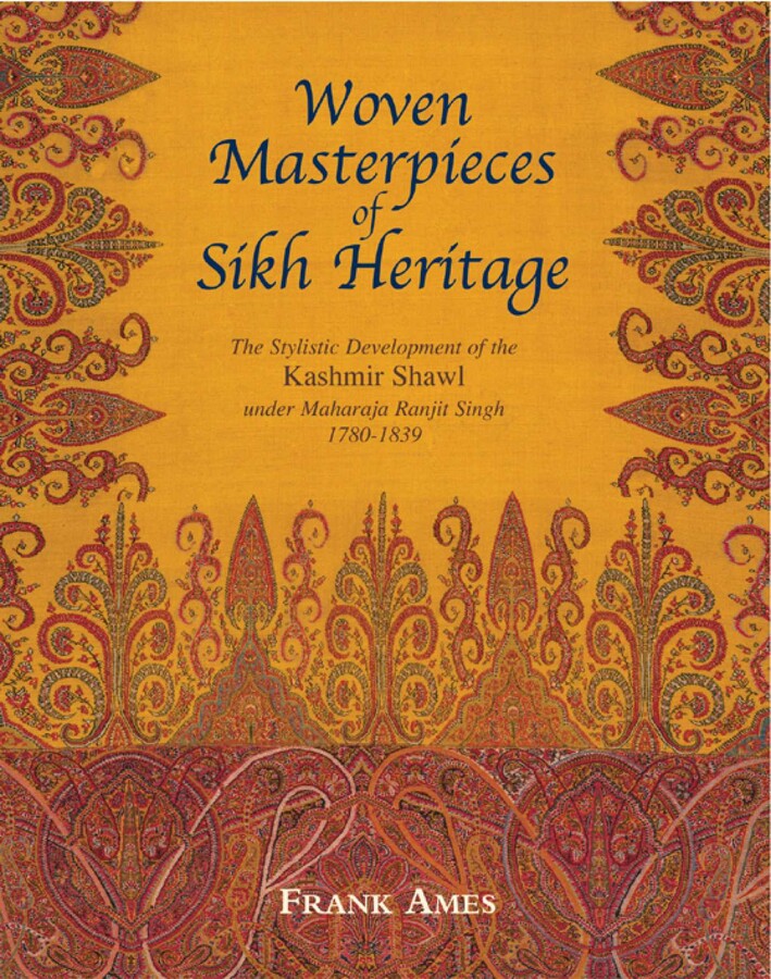 Woven Masterpieces of Sikh Heritage | Book by Frank Ames | Official ...
