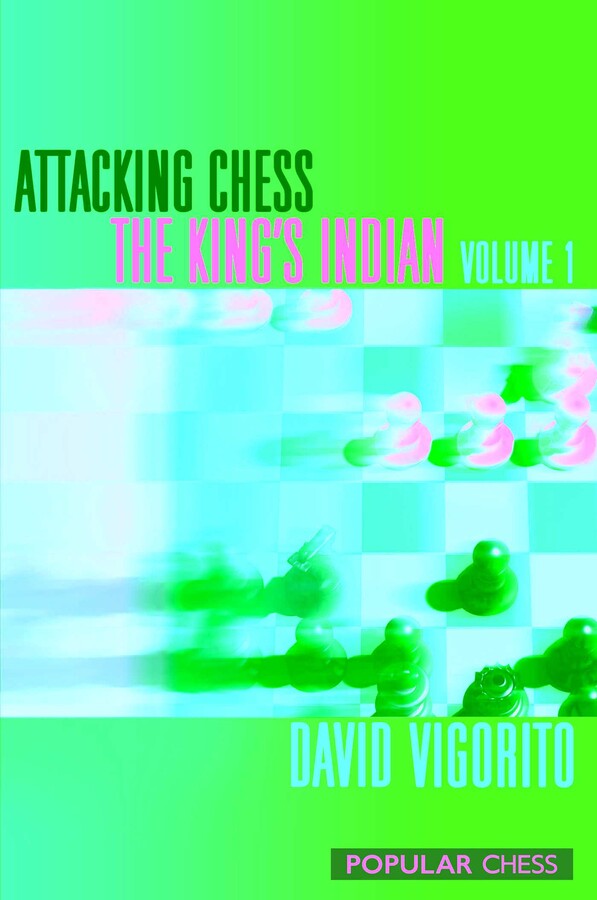 Attacking Chess: The King's Indian | Book by David Vigorito | Official ...