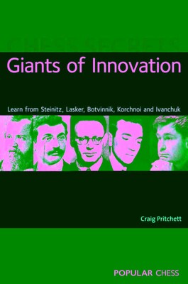 Chess Secrets: Giants of Innovation | Book by Craig Pritchett ...