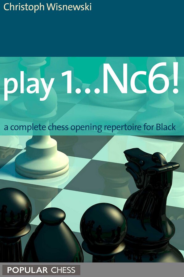 Play 1...Nc6!: eBook by Christoph Wisnewski | Official Publisher Page ...