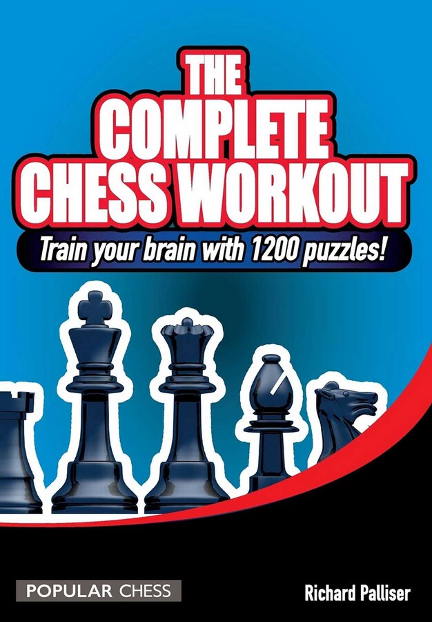 Complete Chess Workout: eBook by Richard Palliser | Official Publisher ...
