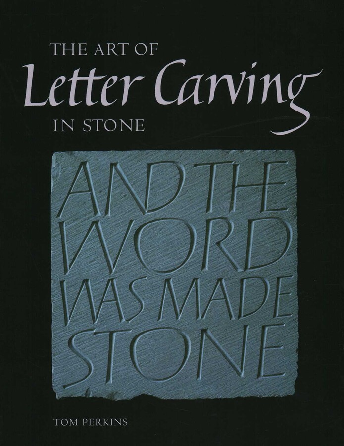 Art of Letter Carving in Stone | Book by Tom Perkins | Official ...