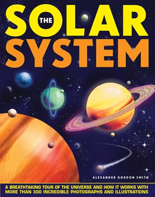 The Solar System | Book by Alexander Gordon Smith | Official Publisher ...