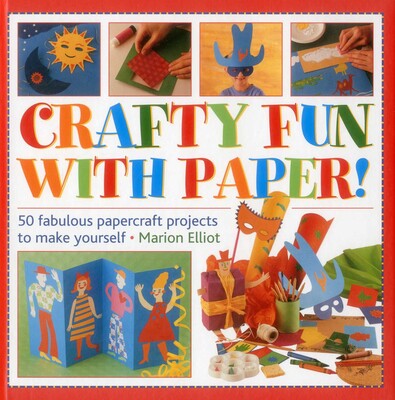 Crafty Fun With Paper! | Book by Marion Elliott | Official Publisher ...