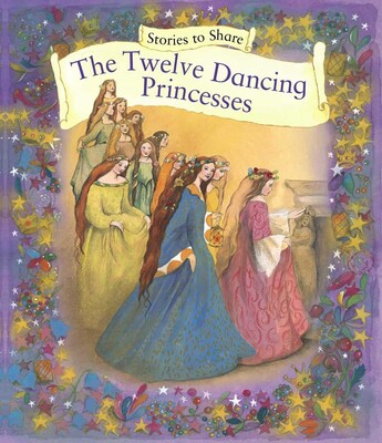Stories to Share: The Twelve Dancing Princesses | Book by P. L. Anness ...