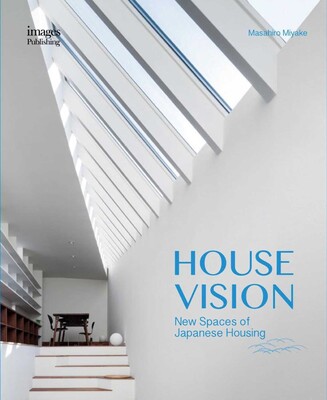 House Vision | Book by Masahiro Miyake | Official Publisher Page ...