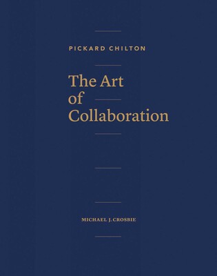 Pickard Chilton: The Art of Collaboration | Book by Pickard Chilton ...