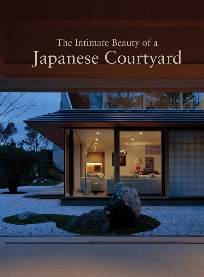 The Intimate Beauty of a Japanese Courtyard | Book by Hitoshi Saruta ...