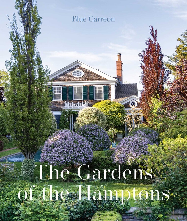 The Gardens of the Hamptons | Book by Blue Carreon | Official Publisher ...