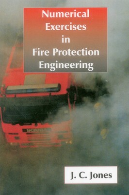 Numerical Examples in Fire Protection Engineering | Book by J. C. Jones ...