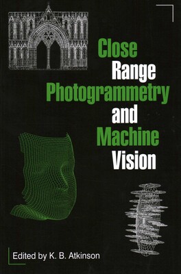 Close Range Photogrammetry and Machine Vision | Book by K. B. Atkinson ...