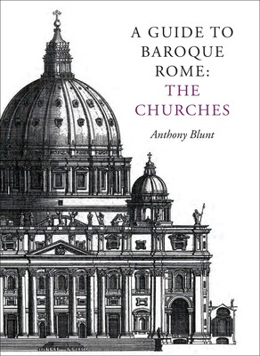 A Guide to Baroque Rome: The Churches | Book by Anthony Blunt, Michael ...