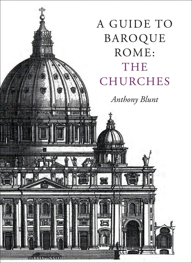 A Guide to Baroque Rome: The Churches | Book by Anthony Blunt, Michael ...