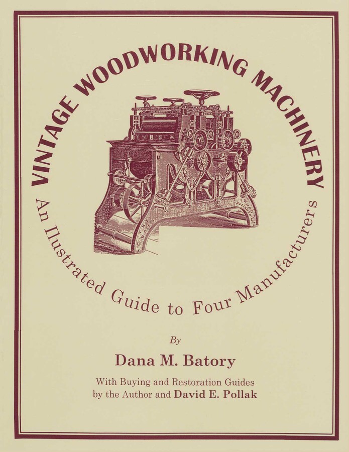 Vintage Woodworking Machinery | Book by Dana M. Batory | Official ...