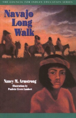 Navajo Long Walk | Book by Nancy M. Armstrong, Paulette Livers Lambert ...