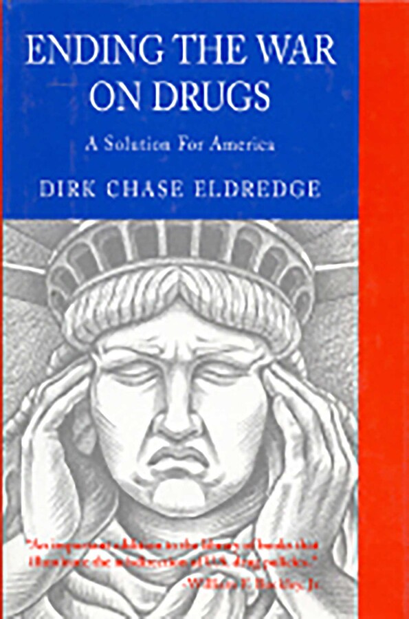Ending the War on Drugs | Book by Dirk Chase Eldredge | Official ...
